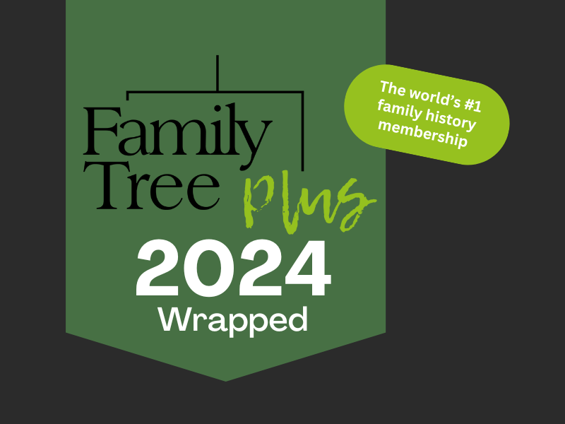 Family Tree Plus 2024 - Wrapped! - Family Tree
