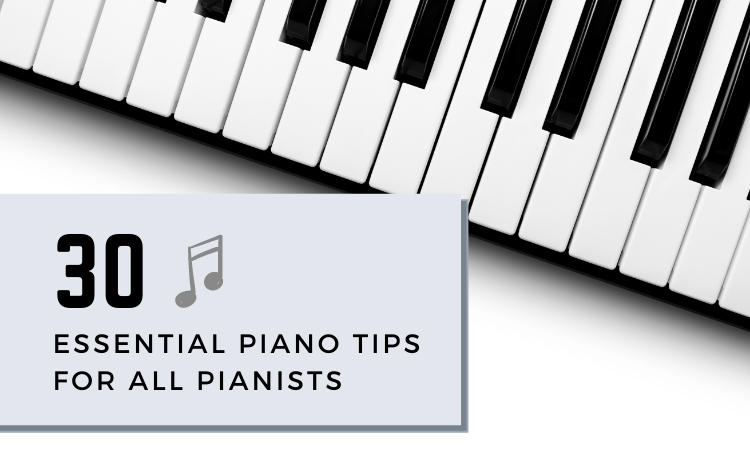 30 essential piano tips for all pianists | Pianist