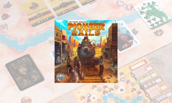 Pioneer Rails Board Game Review - Tabletop Gaming